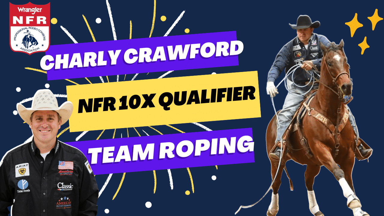 Lessons From a 10X Wrangler NFR Qualifier, Charly Crawford